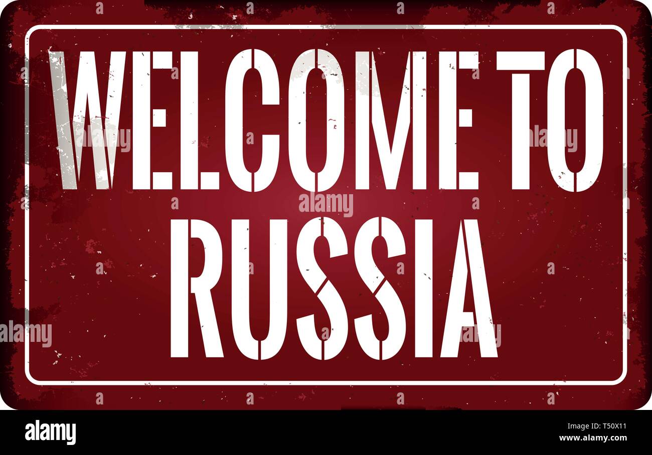 Welcome to russia vintage rusty metal sign on a white background ...