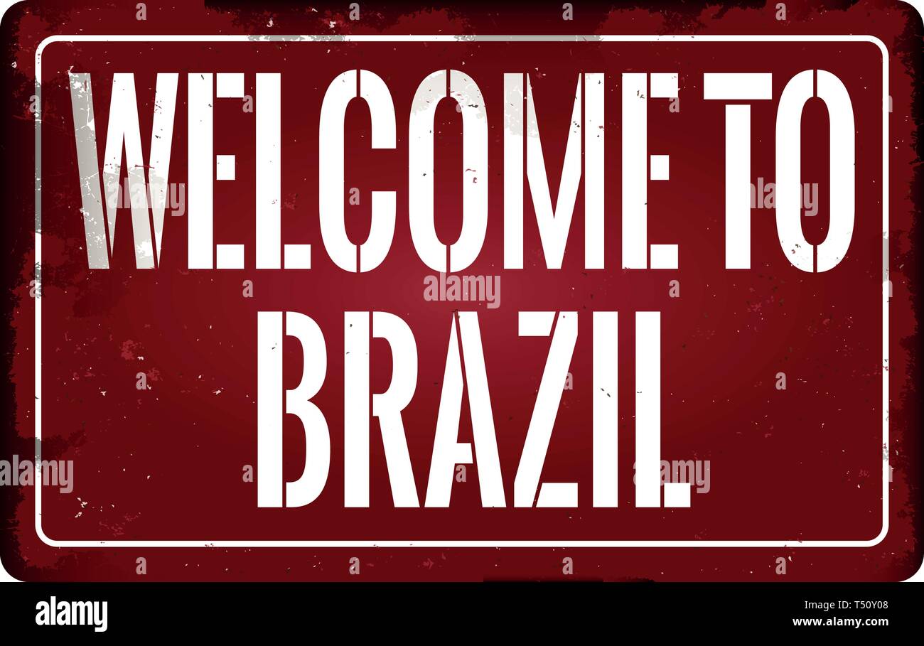 Welcome to brazil vintage rusty metal sign on a white background ...