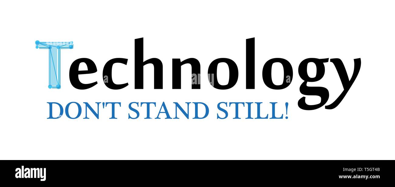 Technology Dont stand still. Creative Slogan for exhibition, company in ...