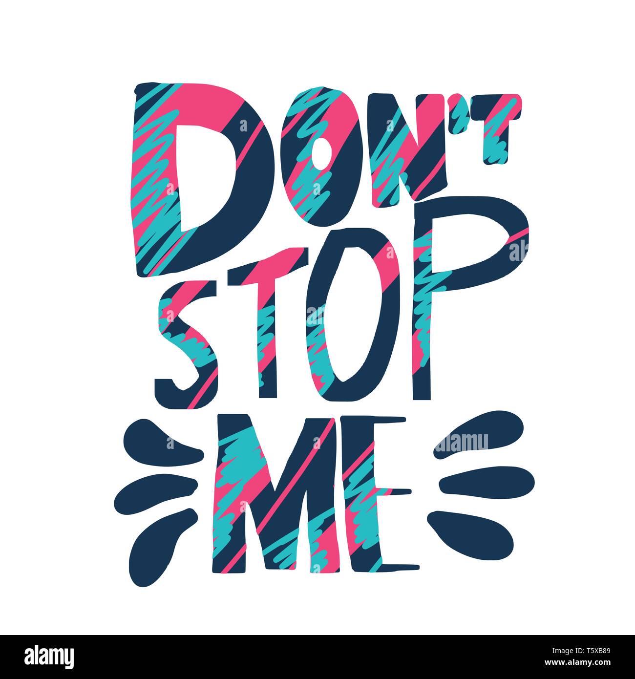 Dont stop me quote. Handwritten lettering isolated on white background ...