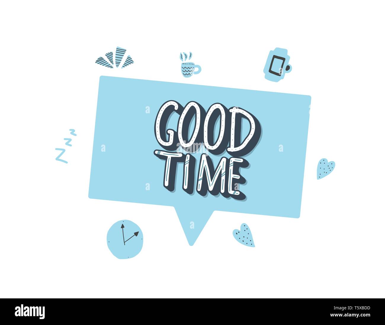 Good Time handwritten lettering with speech bubble and hand drawn ...