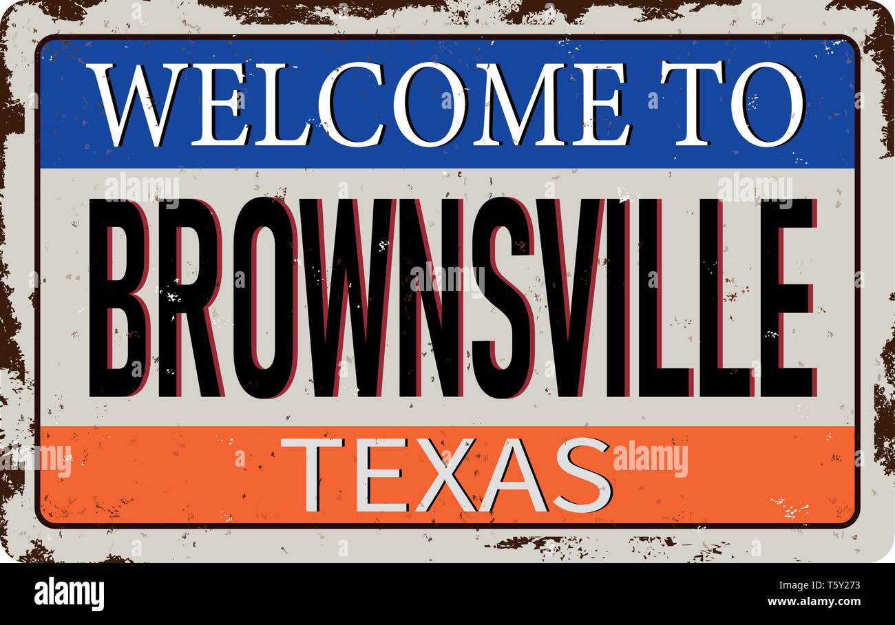 Welcome to Brownsville Texas vintage rusty metal sign on a white ...