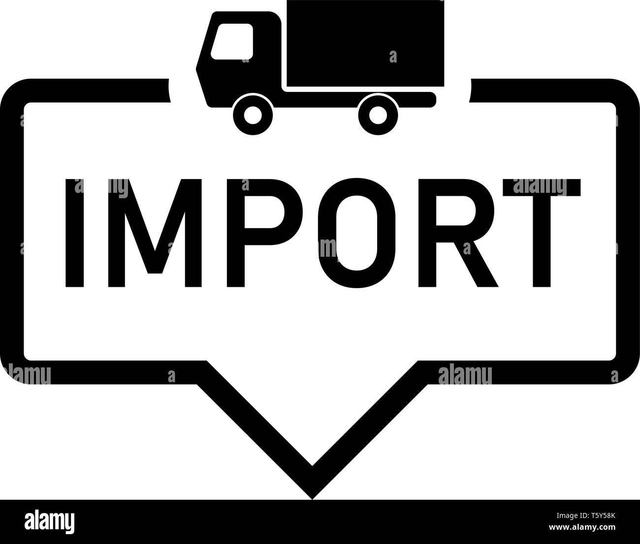 Import sign with truck label. export speech bubble. export tag sign ...