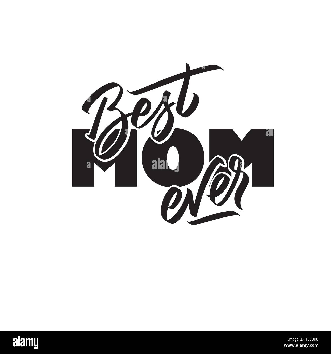 Best Mom ever text modern calligraphy. Graphic print hand writing ...