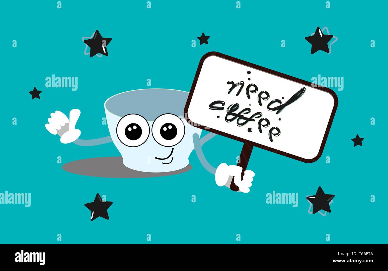 Need coffee. A sleepy cup with large eyes holds a sign with the ...