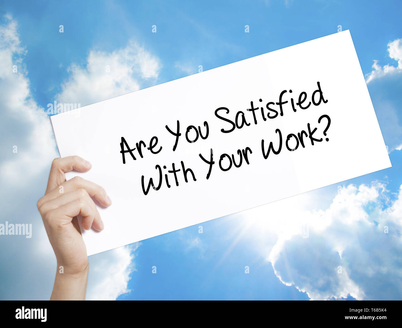 Are You Satisfied With Your Work? Sign on white paper. Man Hand Holding ...