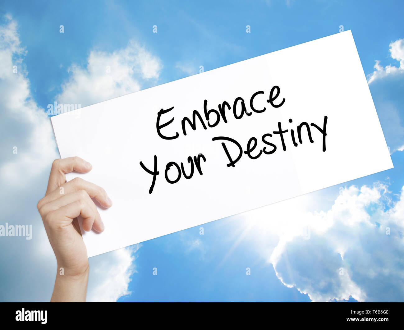 Embrace Your Destiny Sign on white paper. Man Hand Holding Paper with ...