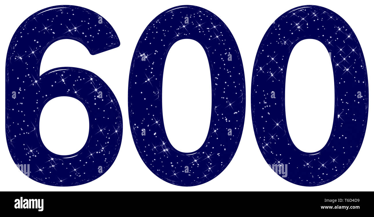 Numeral 600, six hundred, star sky texture imitation, isolated on white ...