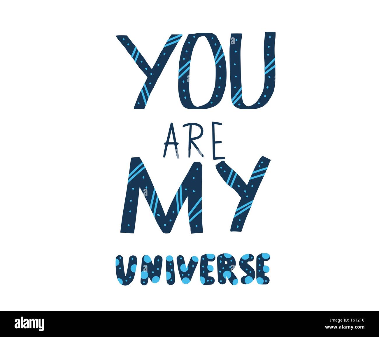 You are my universe quote isolated on white background. Poster template ...