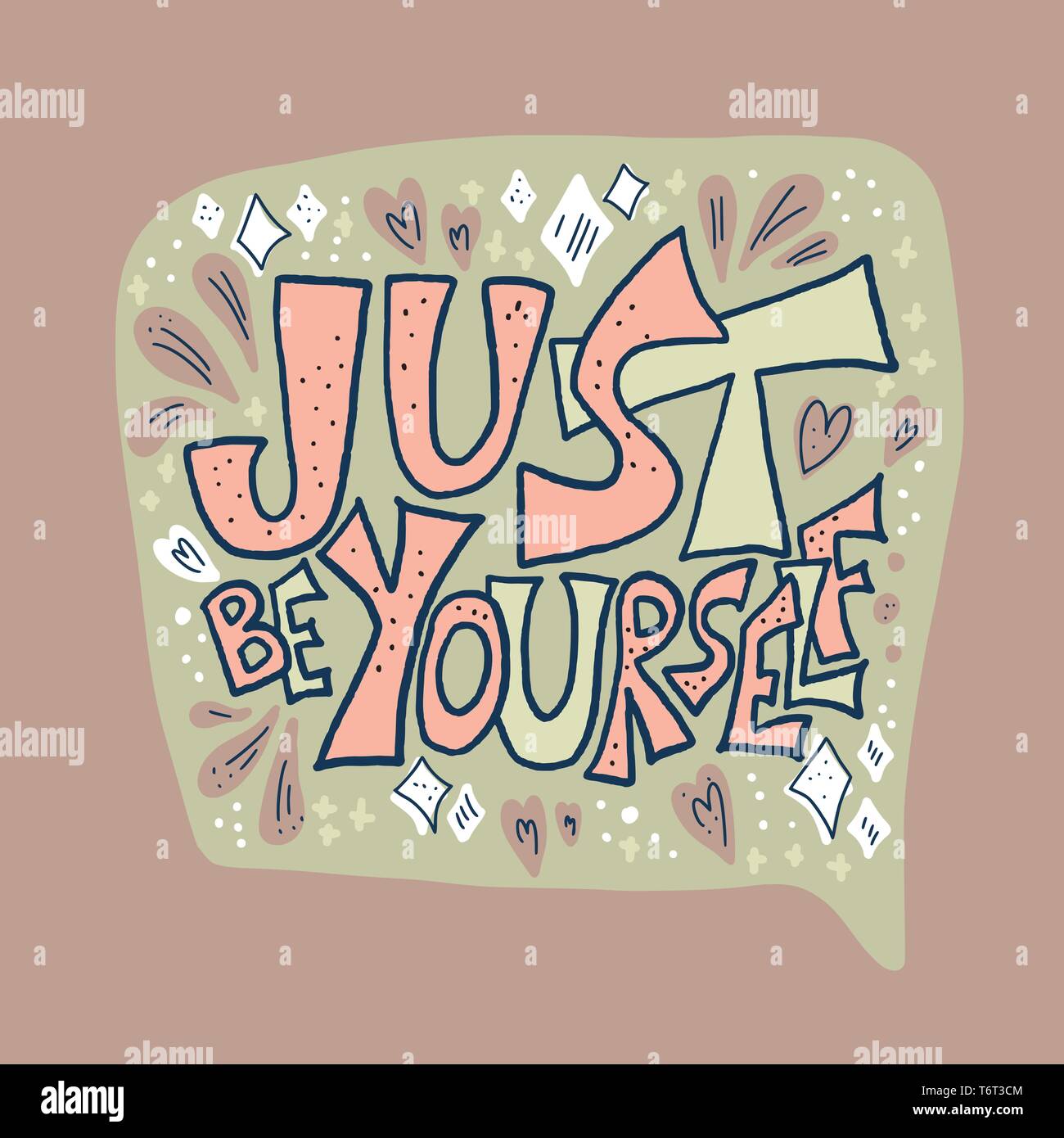 Just be yourself quote with speech bubble. Handwritten lettering with ...