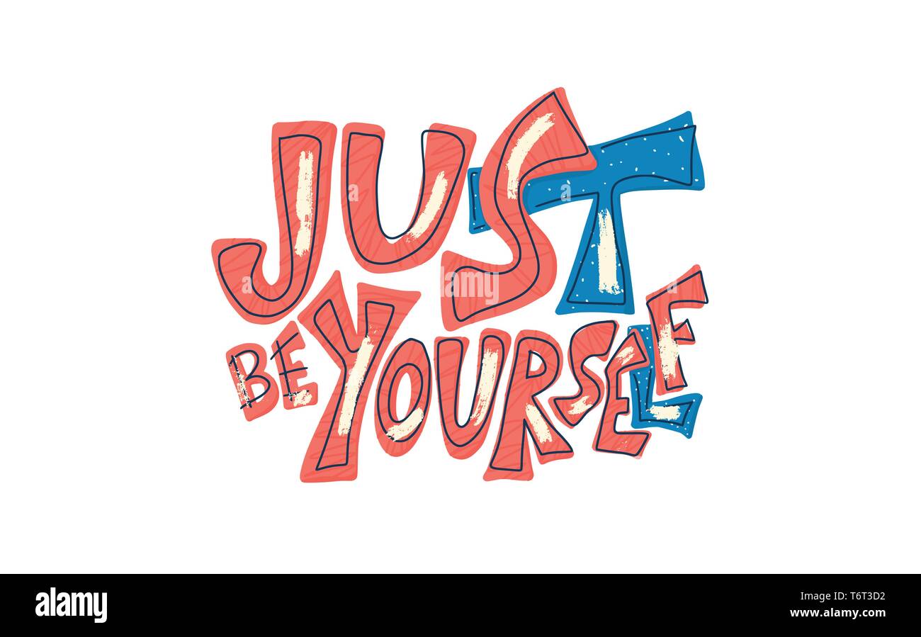 Just be yourself quote with speech bubble. Handwritten lettering with ...