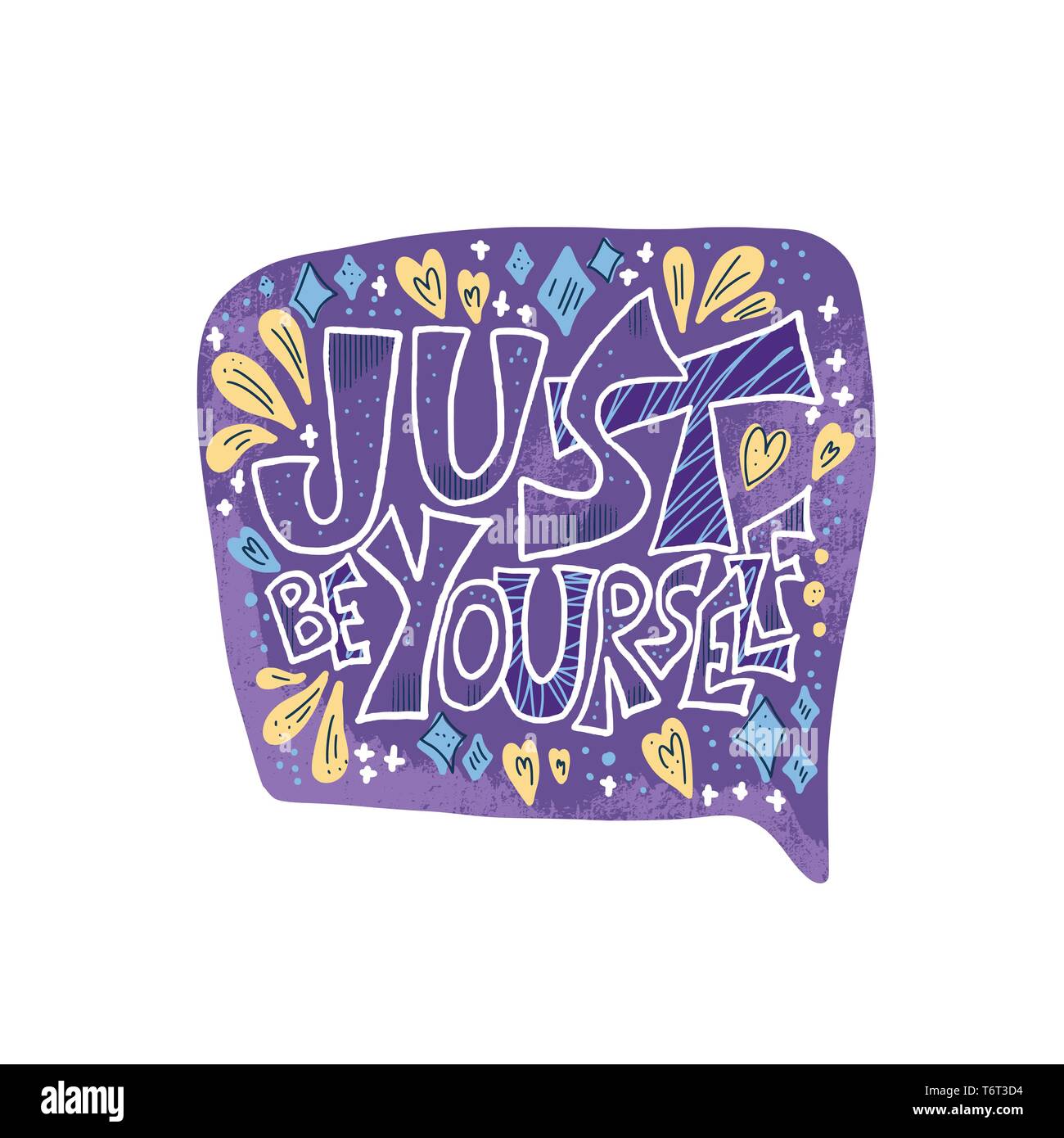 Just be yourself quote with speech bubble. Handwritten lettering with ...