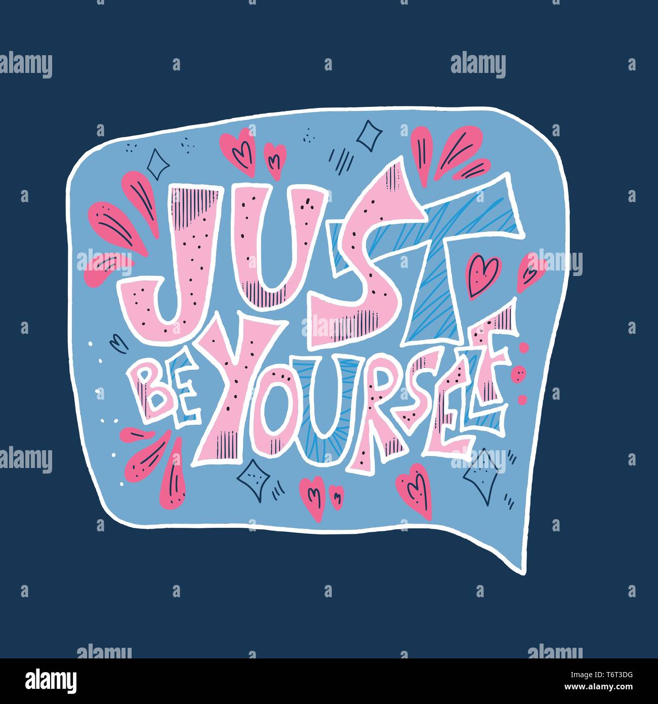 Just be yourself quote with speech bubble. Handwritten lettering with ...