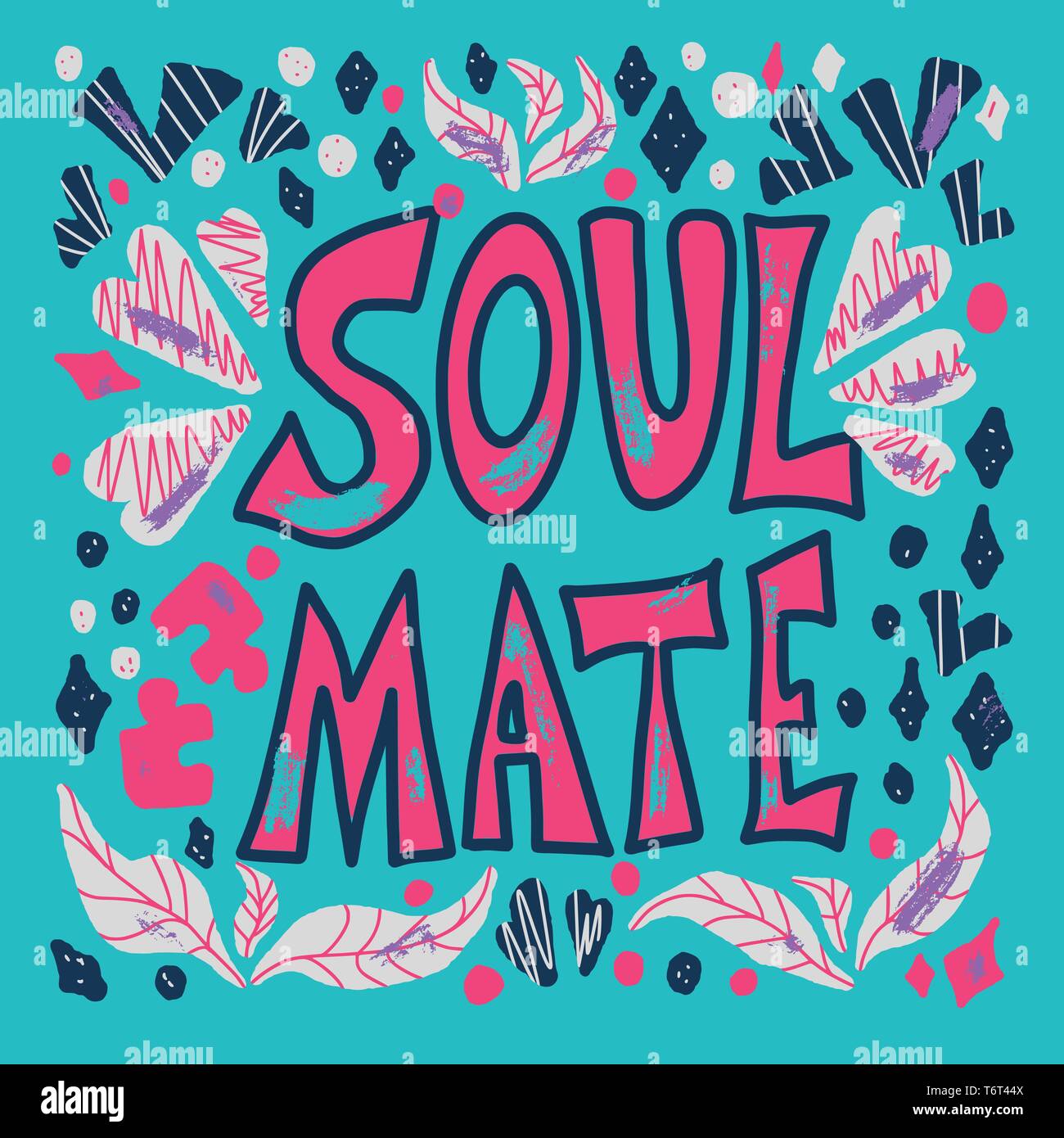 Soulmate quote with decoration. Poster template with handwritten ...