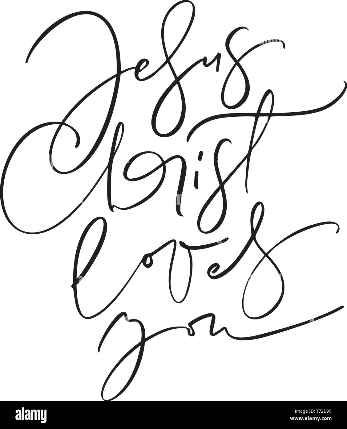 Jesus Christ loves you hand written vector calligraphy lettering Bible ...