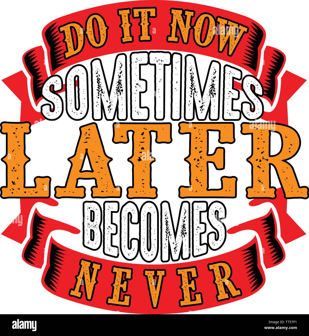 Do it now sometimes later becomes never Stock Vector Image & Art - Alamy