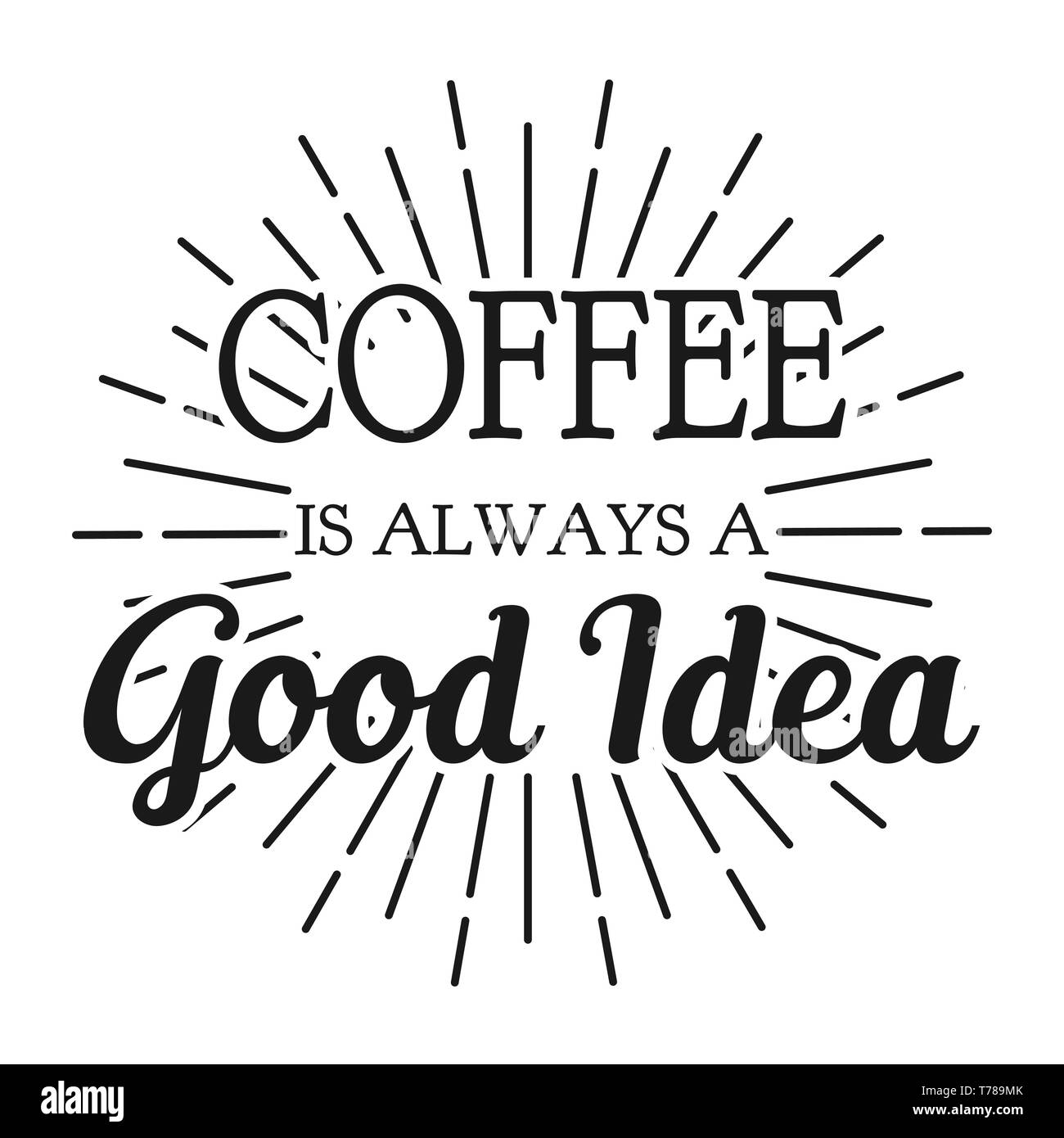 Coffee is always a Good Idea. Square frame banner. Vector illustration ...