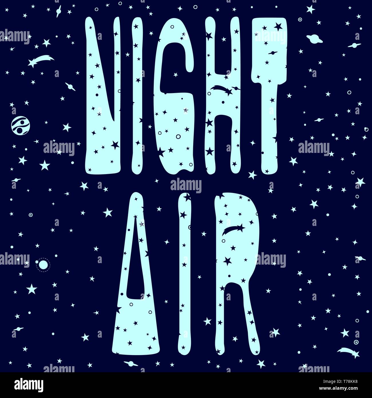 Inscription "Night Air". Letters with space objects: stars, comets ...