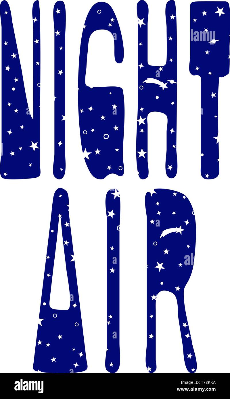 Night Air - inscription. Letters with space objects: stars, comets ...
