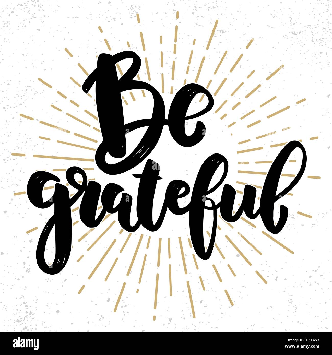 Be grateful. Lettering phrase on grunge background. Design element for ...