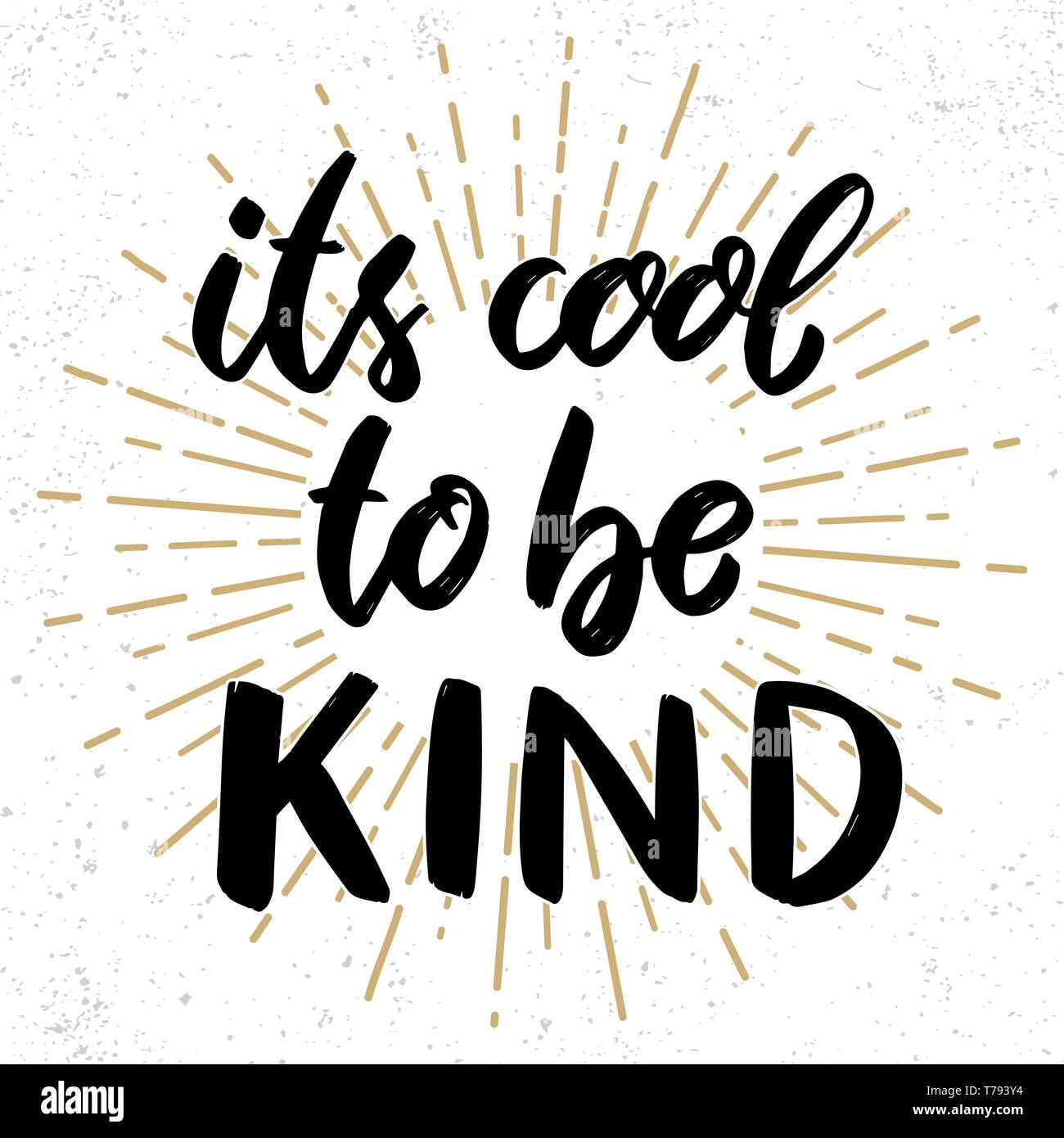 Its cool to be kind. Lettering phrase on grunge background. Design ...