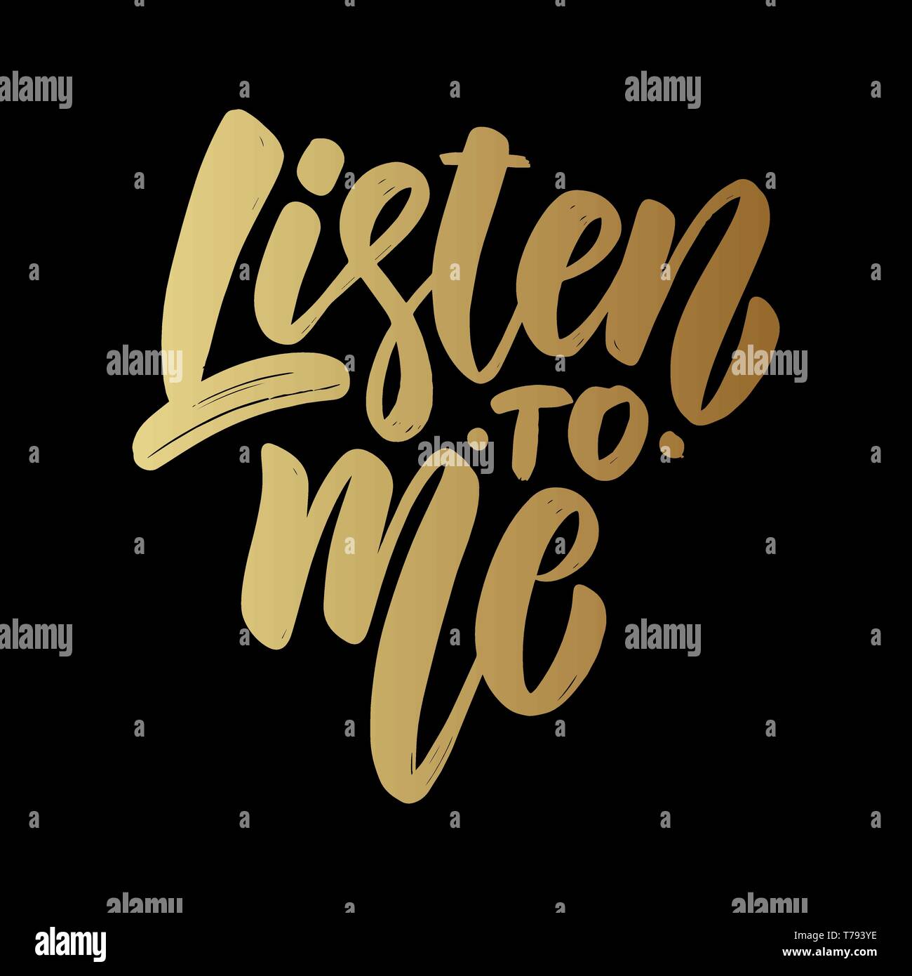 Listen to me. Lettering phrase on dark background. Design element for ...
