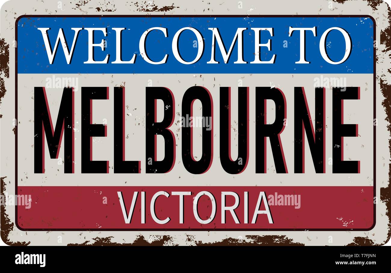 Vintage welcome Melbourne to Victoria Australia tin rusty web sign ...