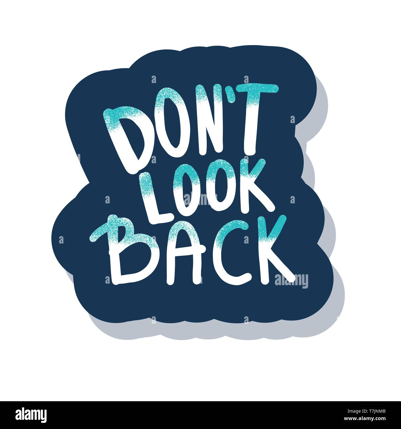 Dont look back quote sticker isolated. Poster template with handwritten ...