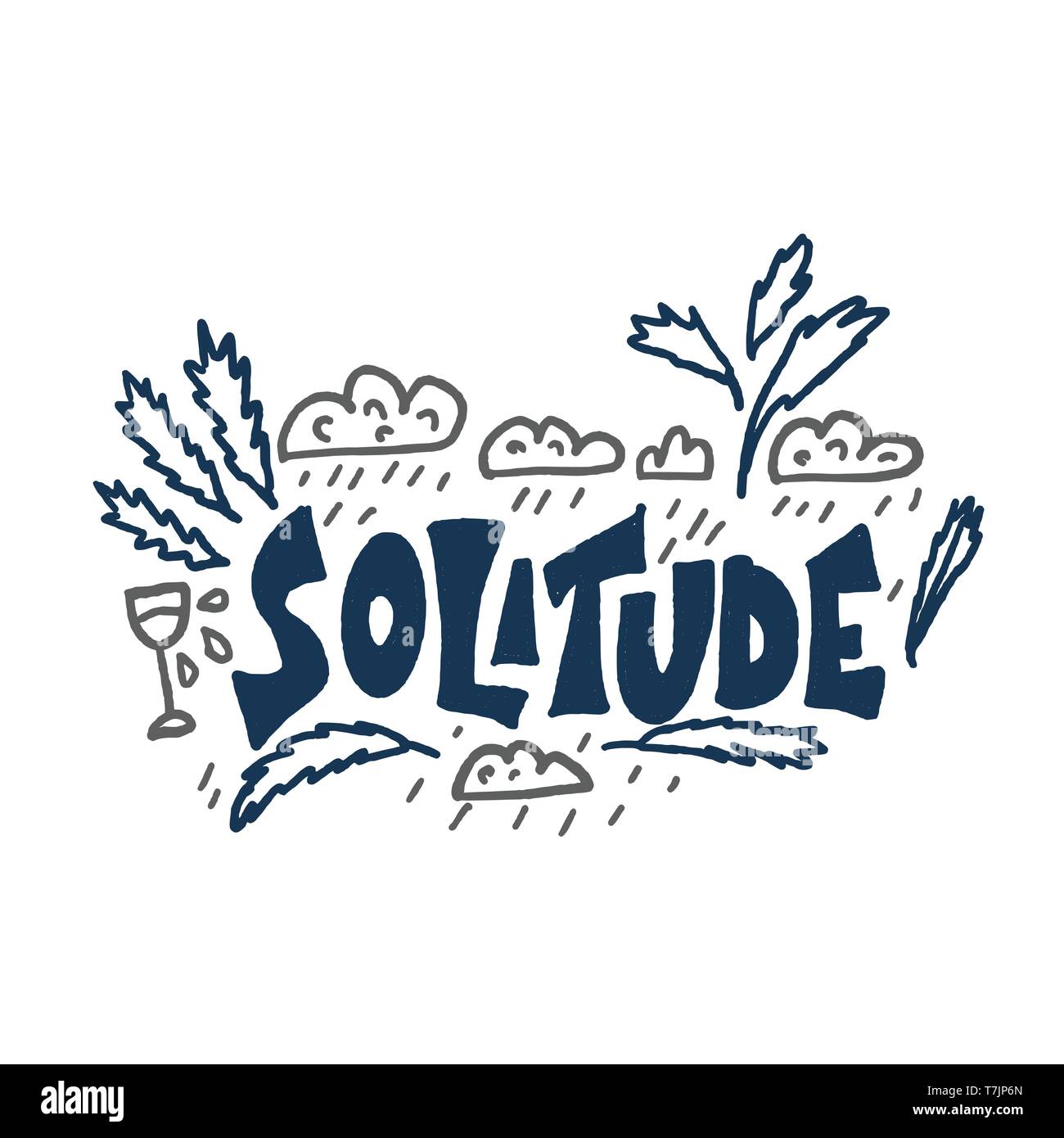 Solitude hand drawn lettering with rain clouds, wine glass and ...