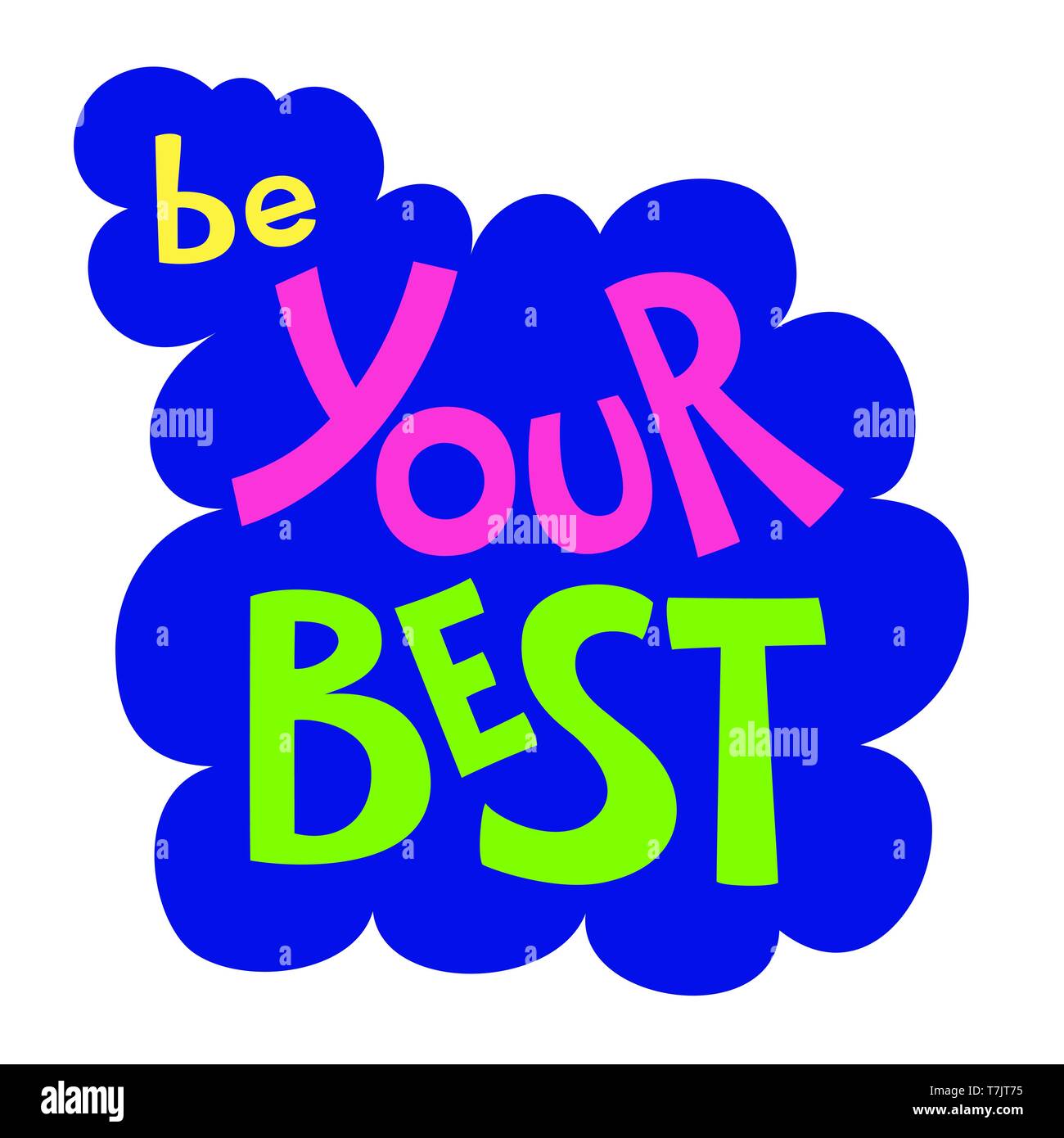 Be your best inspirational quote. Hand drawn illustration phrase for ...