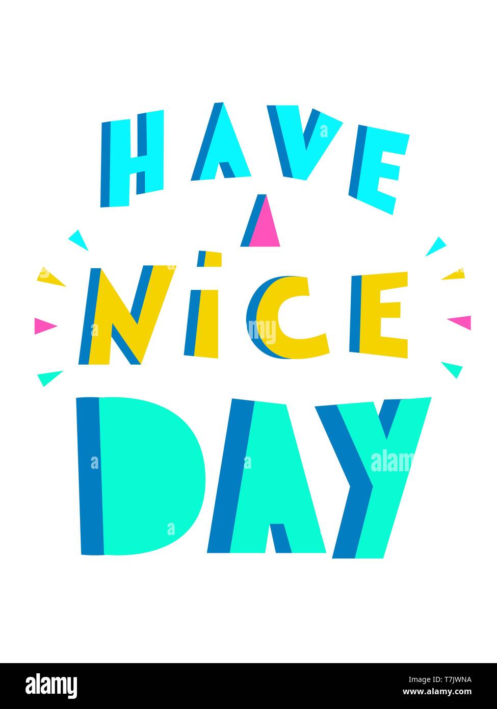 Have a nice day. Inspirational quote. Hand drawn lettering isolated on ...