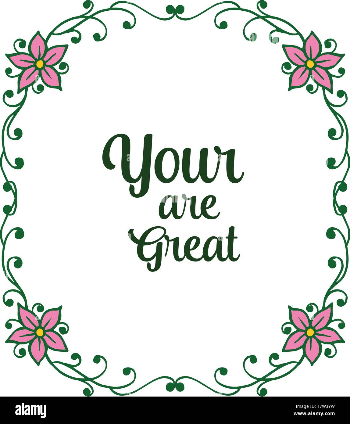 Vector illustration your are great with pink flower frame hand drawn ...