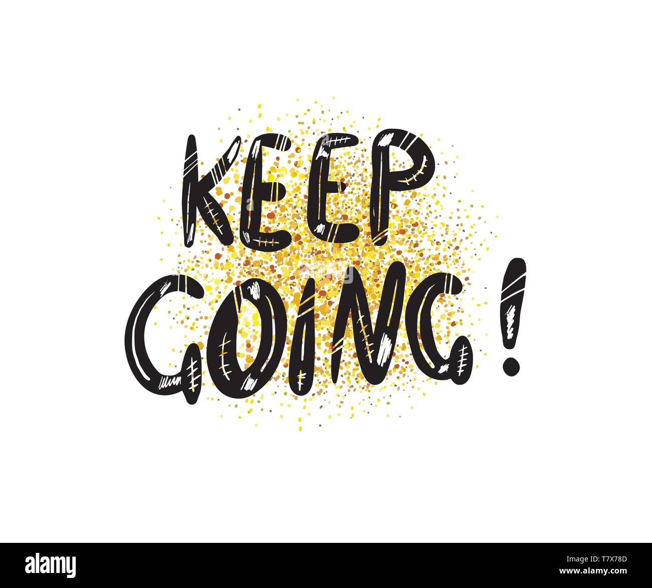 Keep Going handwritten lettering with glitter decoration. Poster vector ...