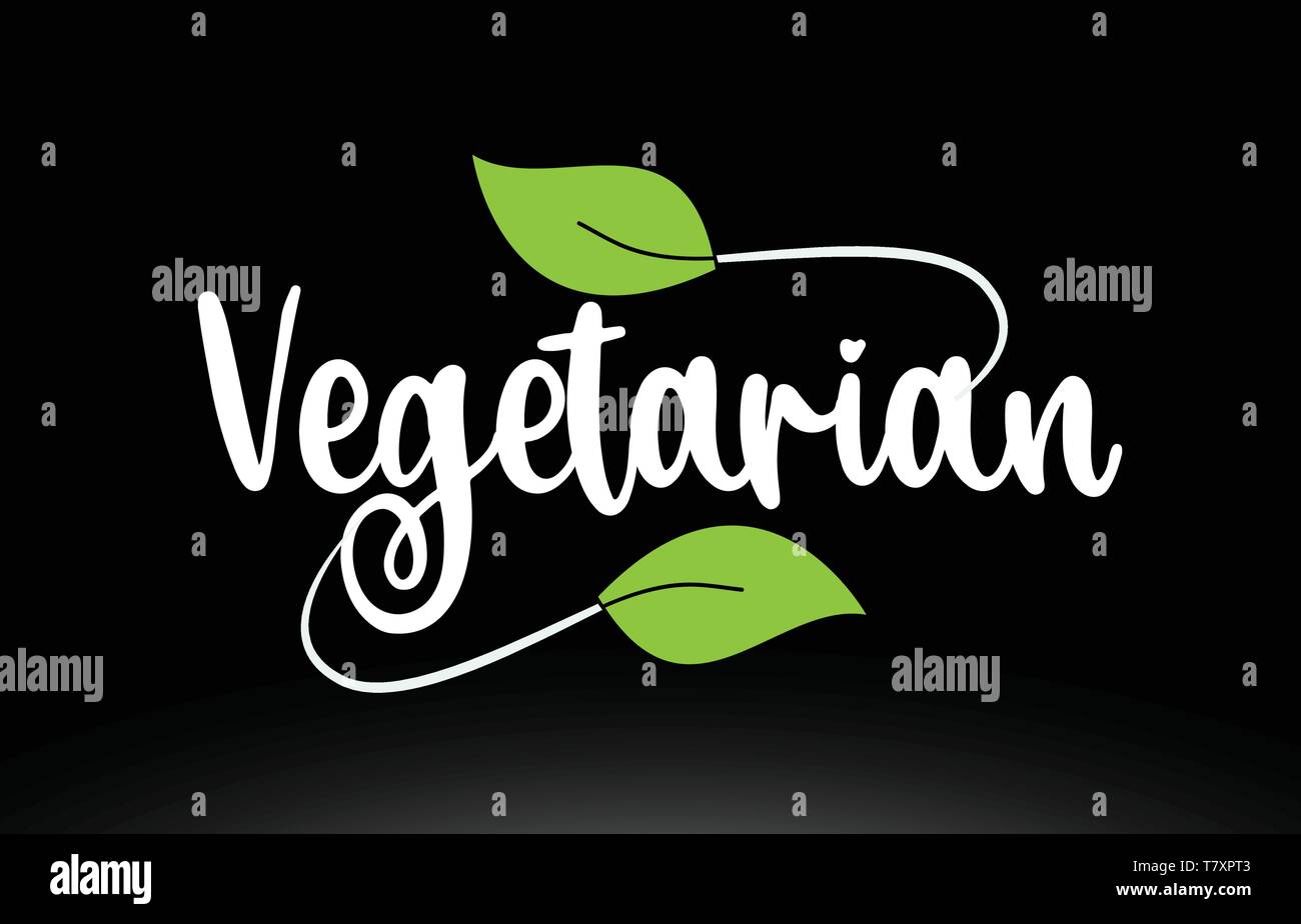Vegetarian word or text with green leaf on black background suitable ...