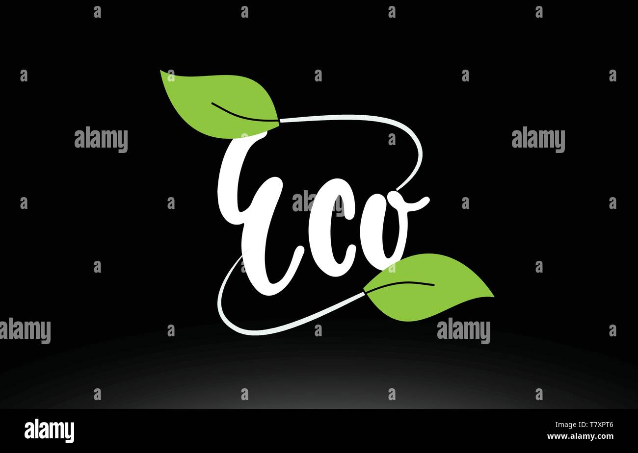 Eco word or text with green leaf on black background suitable for card ...