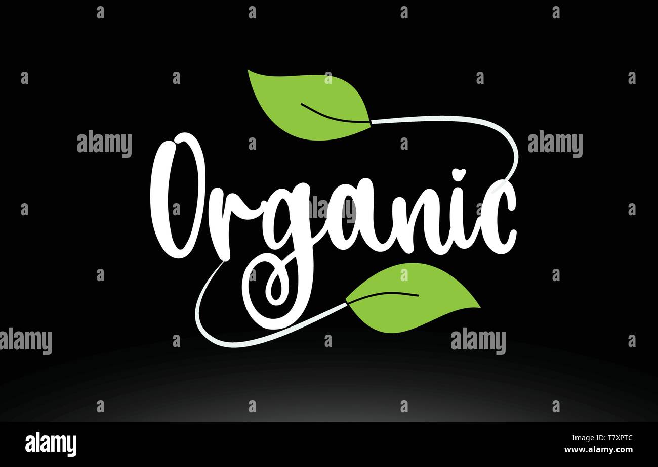 Organic word or text with green leaf on black background suitable for ...