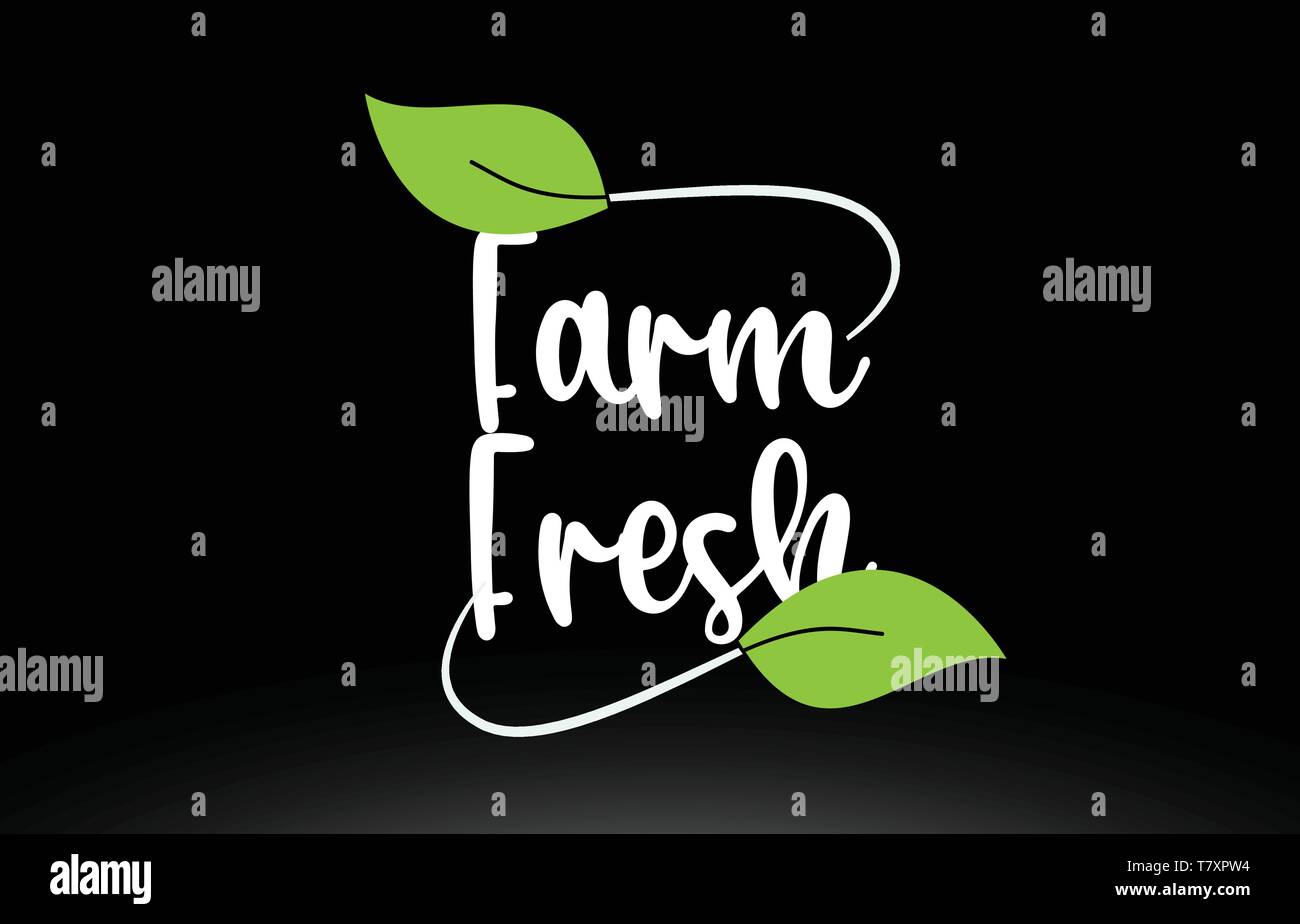 Farm Fresh word or text with green leaf on black background suitable ...