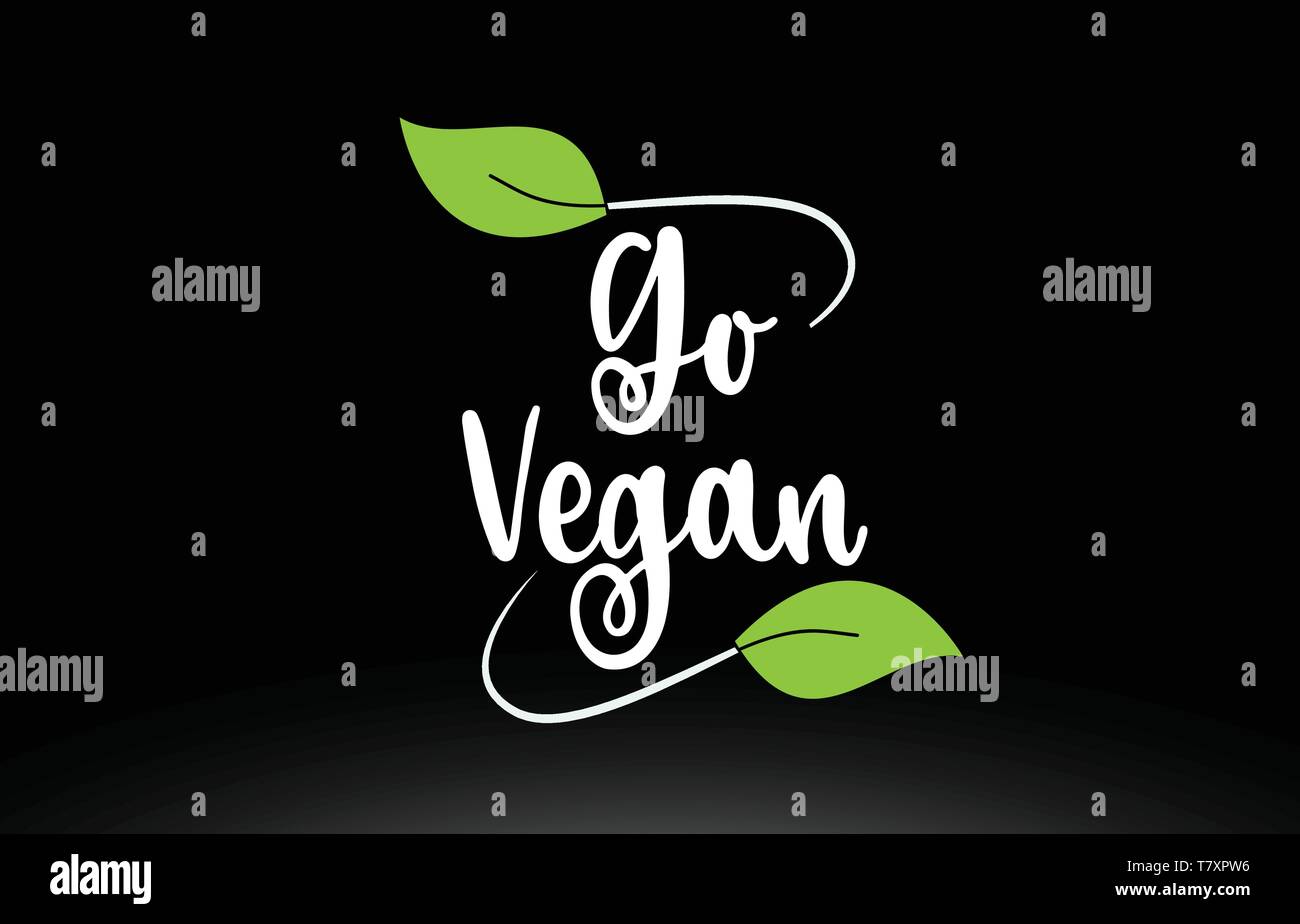 Go Vegan word or text with green leaf on black background suitable for ...
