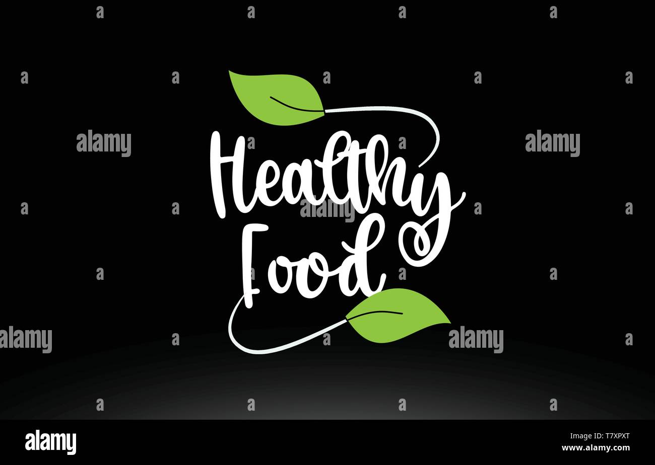Healthy Food word or text with green leaf on black background suitable ...