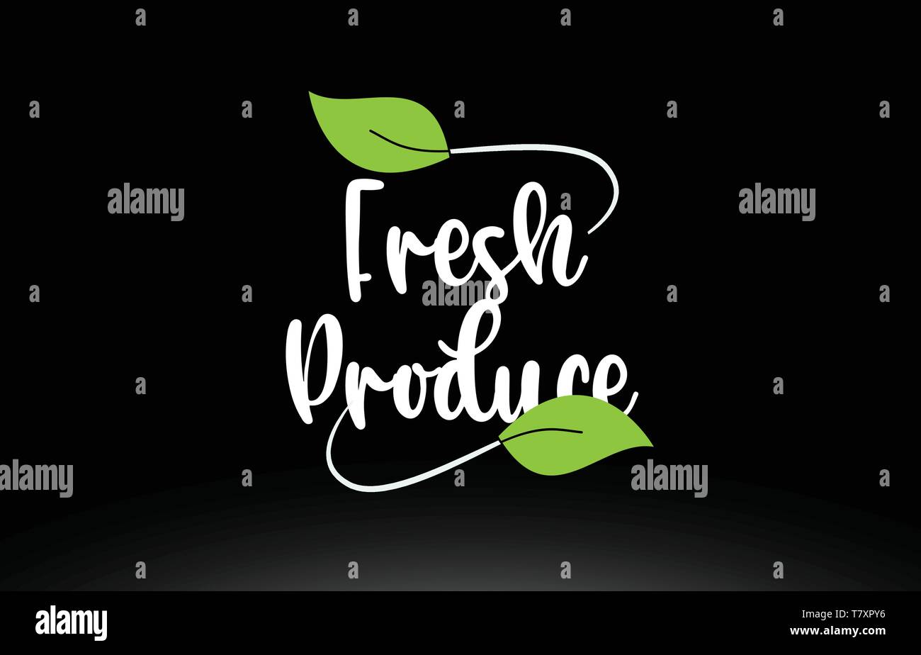 Fresh Produce word or text with green leaf on black background suitable ...