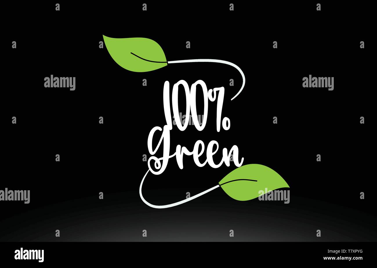 100% Green word or text with green leaf on black background suitable ...