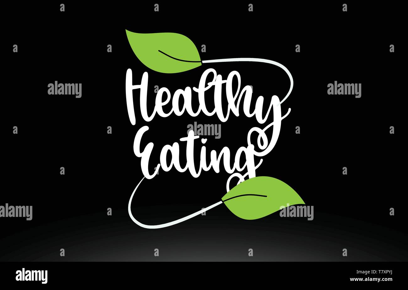 Healthy Eating word or text with green leaf on black background ...