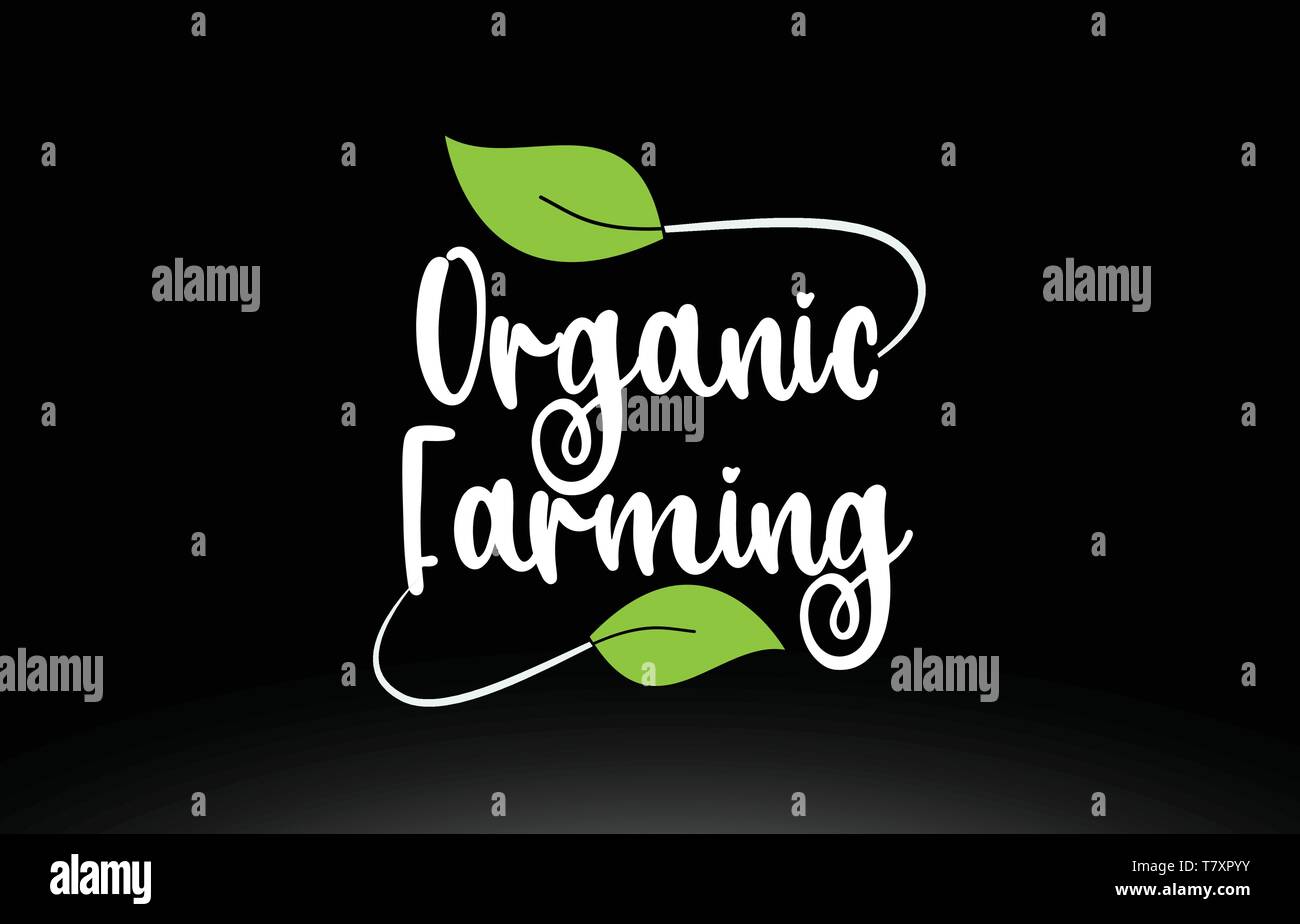 Organic Farming word or text with green leaf on black background ...