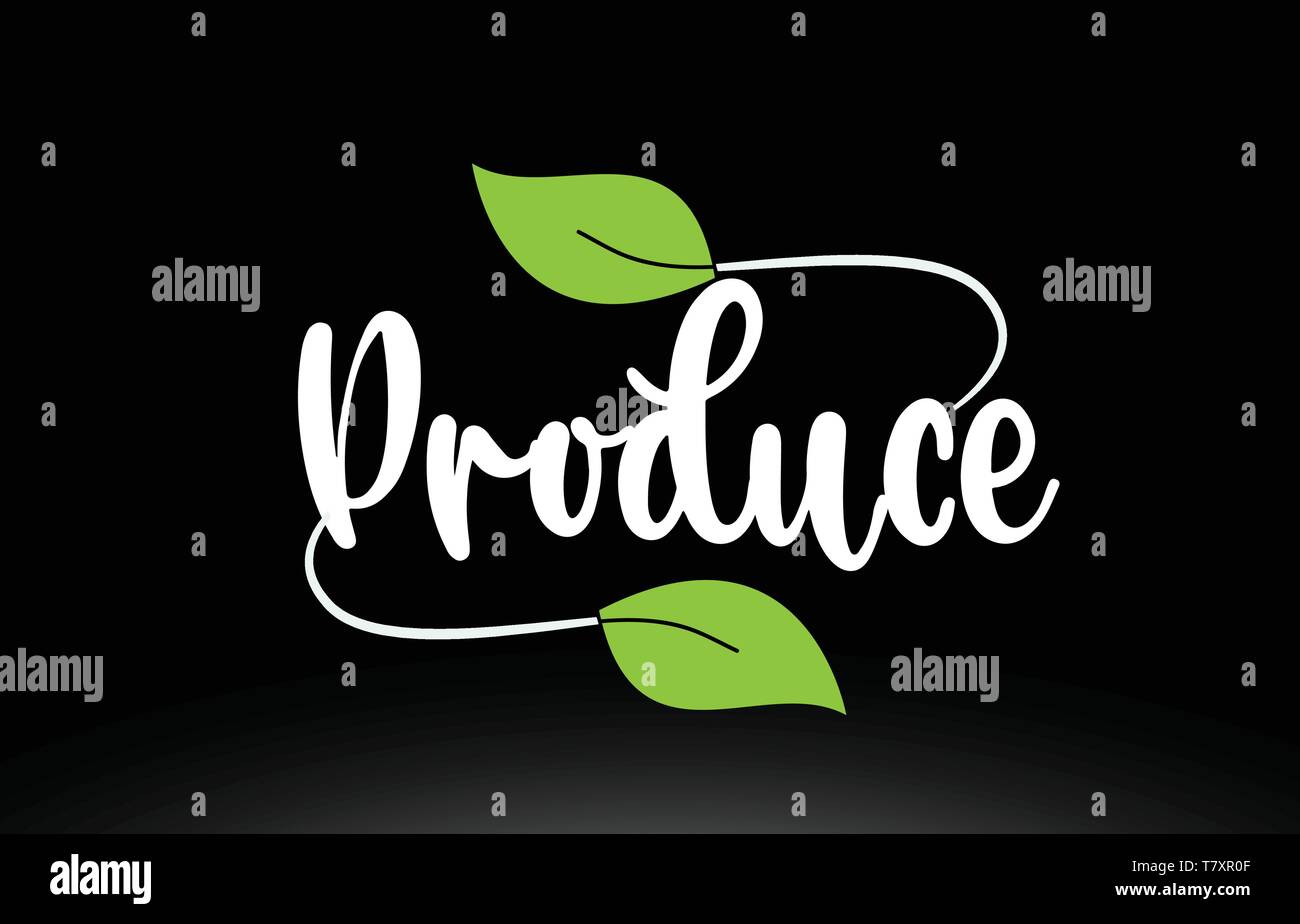 Produce word or text with green leaf on black background suitable for ...