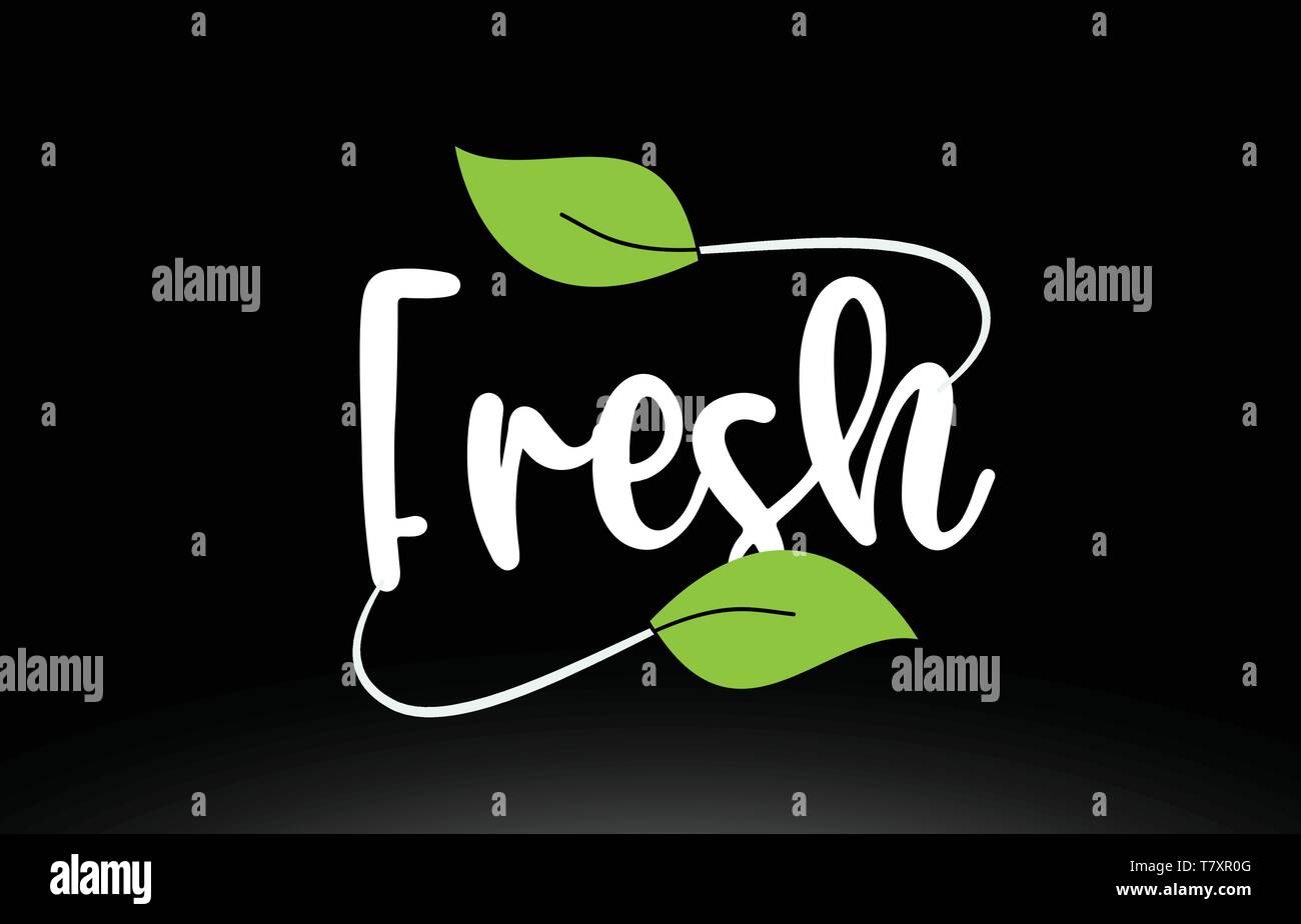 Fresh word or text with green leaf on black background suitable for ...