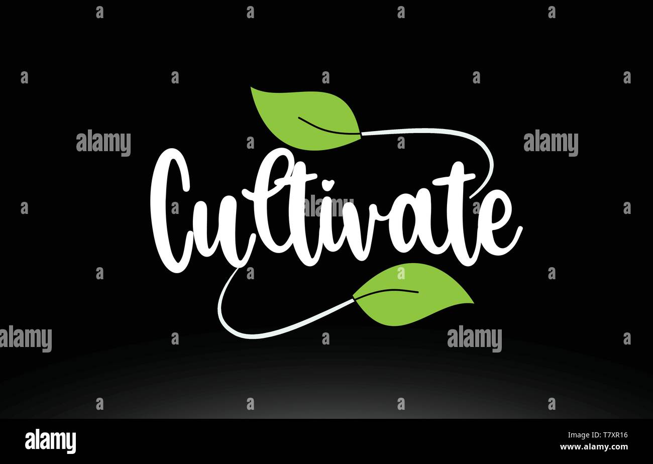 Cultivate word or text with green leaf on black background suitable for ...