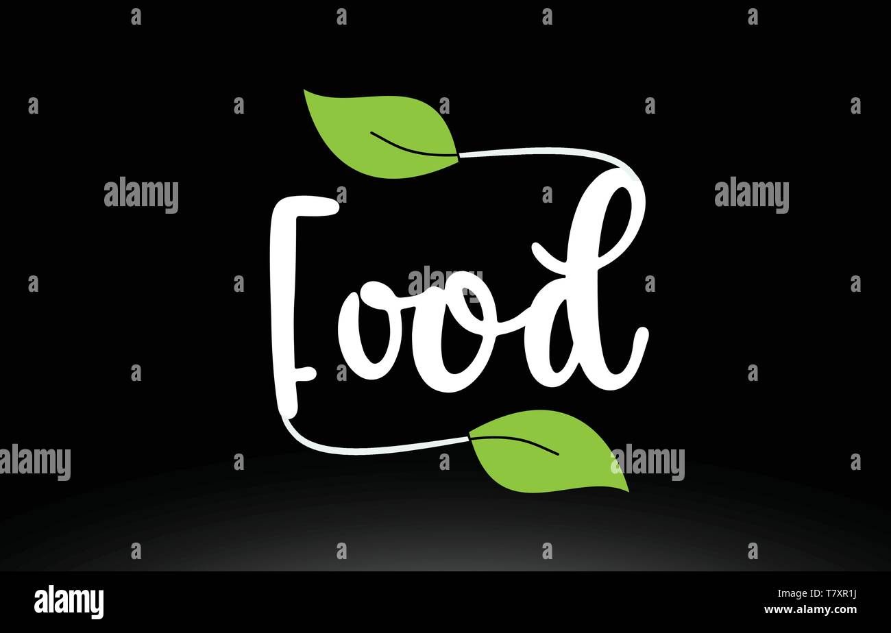 Food word or text with green leaf on black background suitable for card ...
