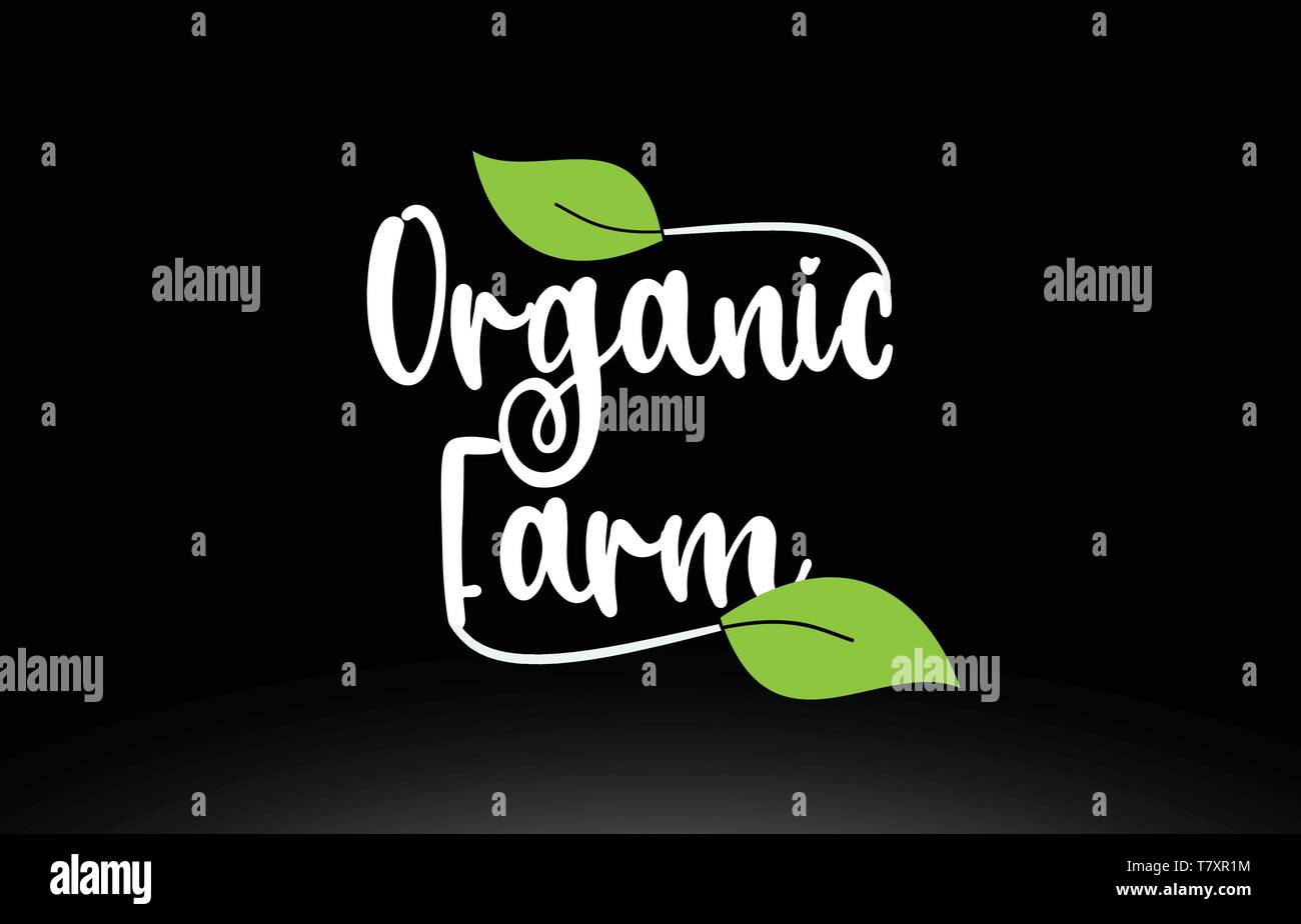Organic Farm word or text with green leaf on black background suitable ...