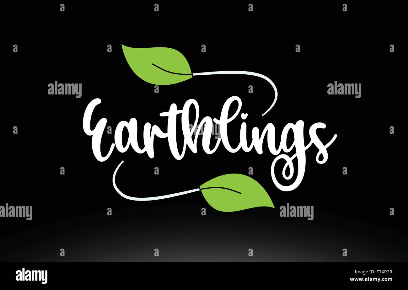 Earthlings word or text with green leaf on black background suitable ...