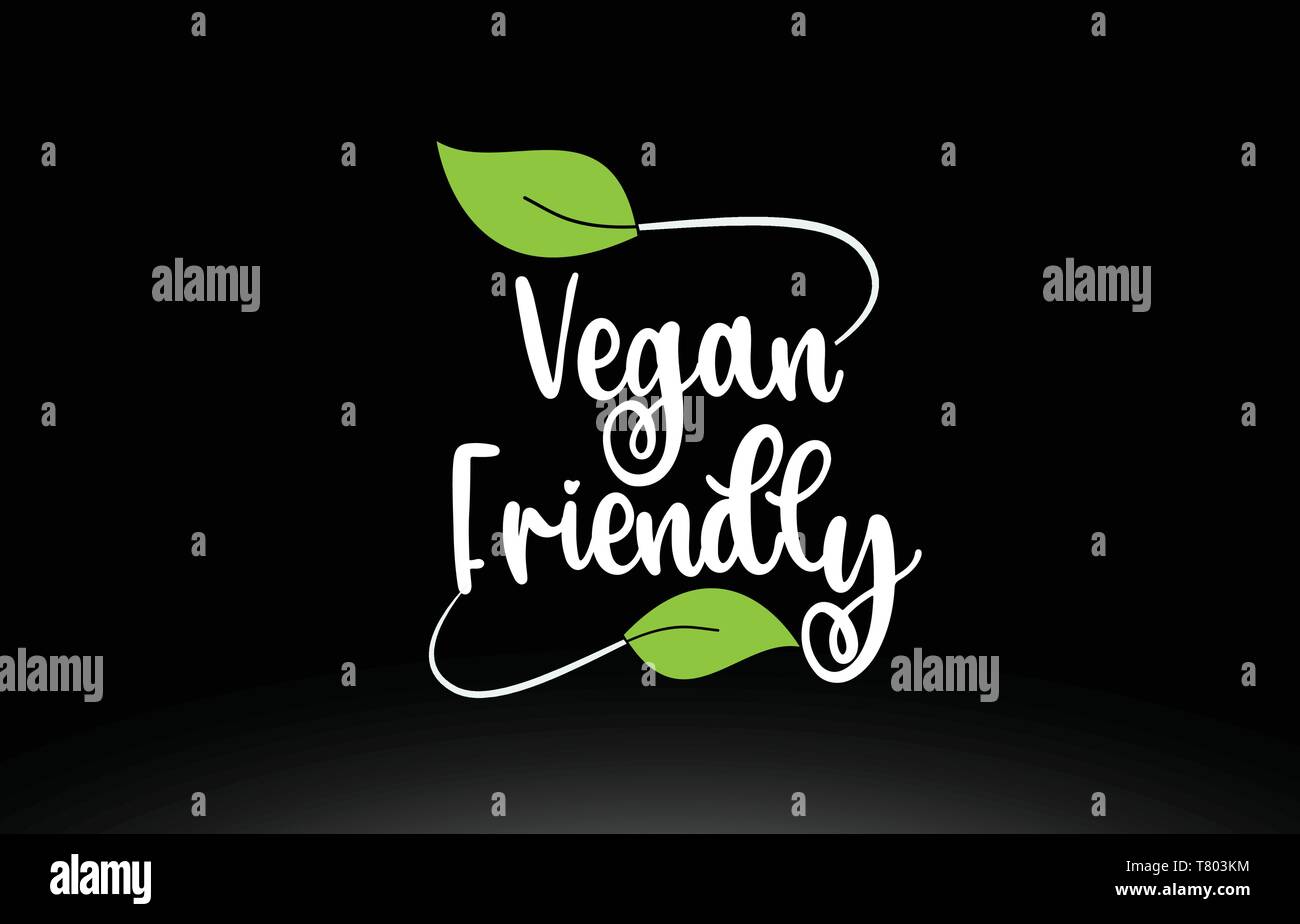 Vegan Friendly word or text with green leaf on black background ...